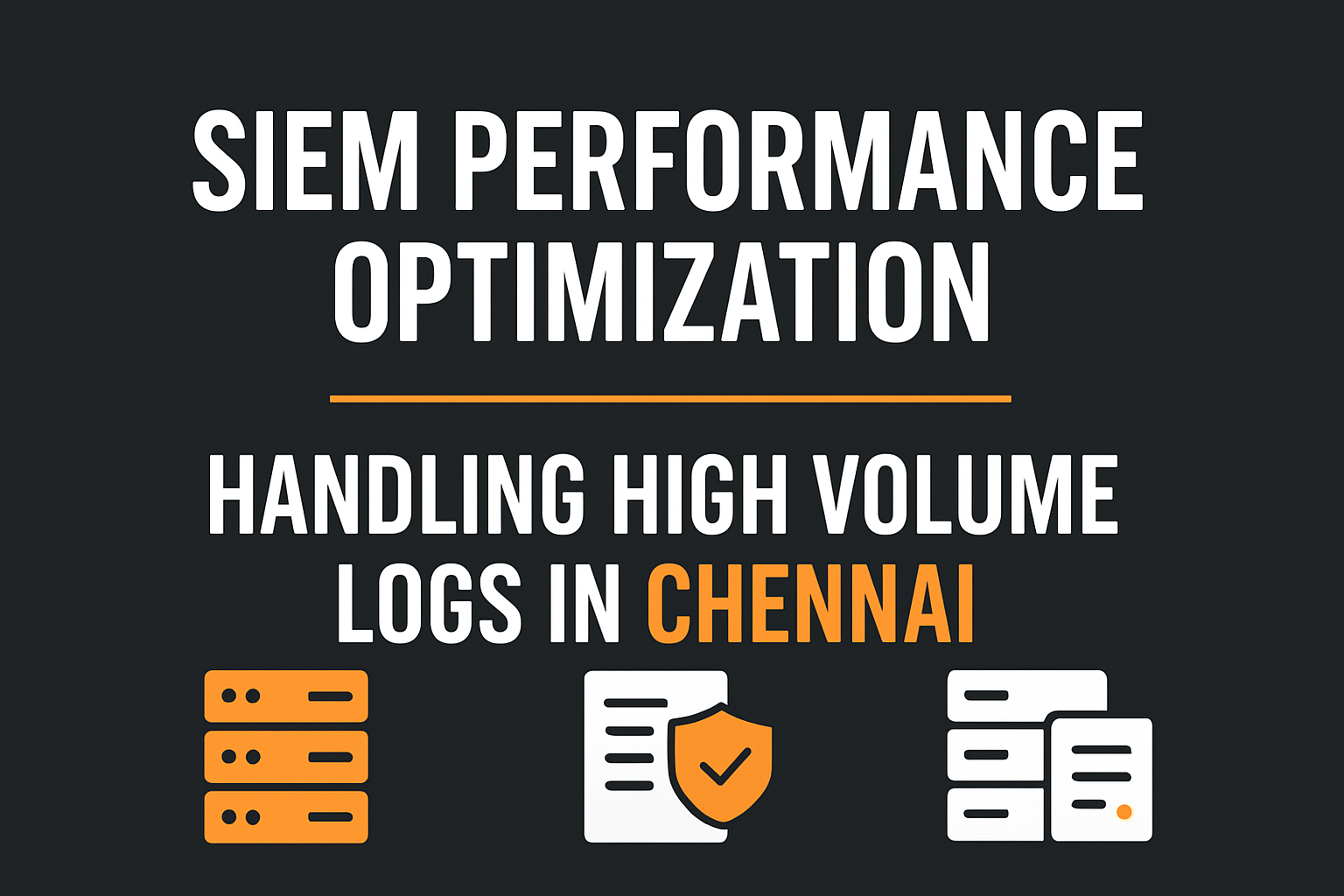 SIEM Performance Optimization: Handling High Volume Logs in Chennai